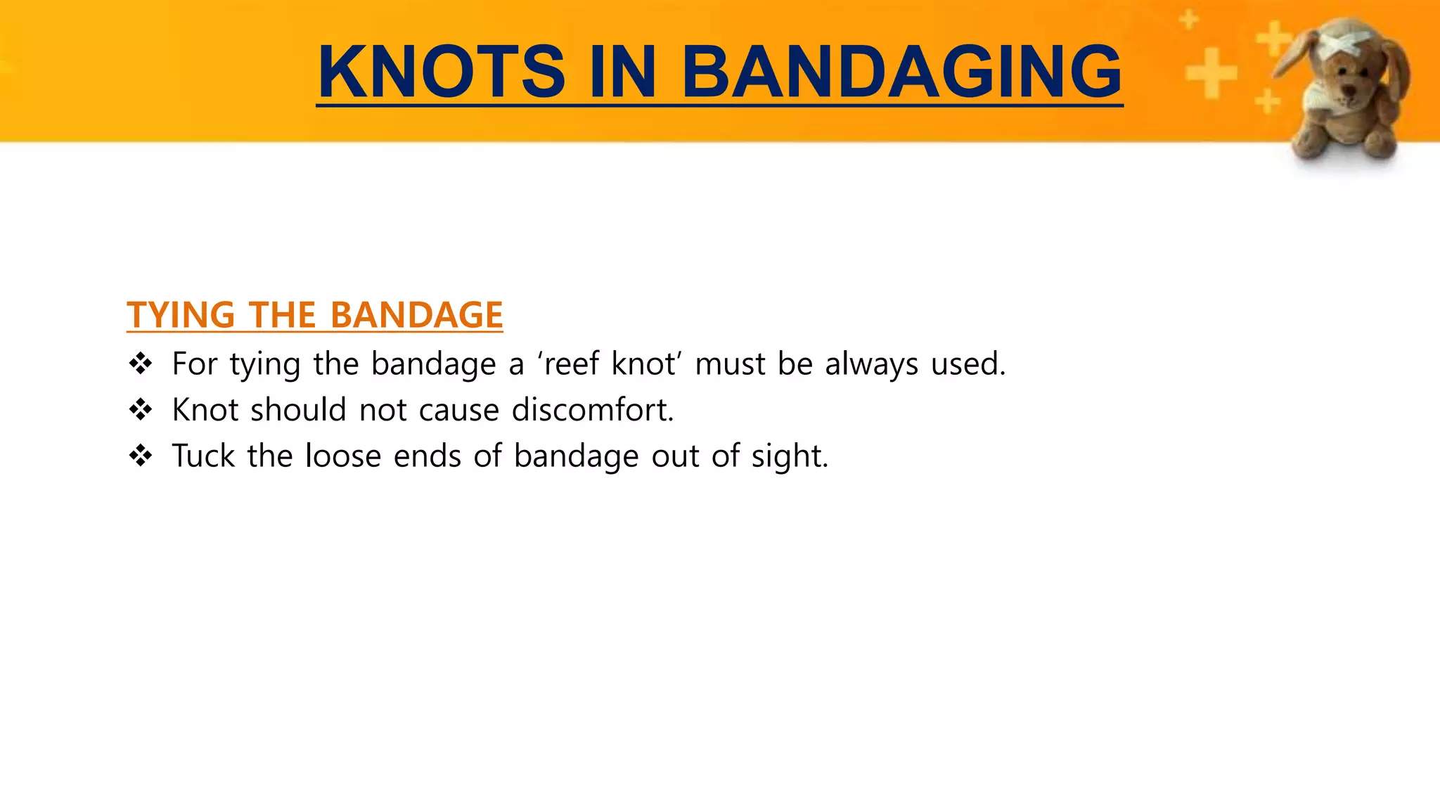 BANDAGING: TRIANGULAR BANDAGING AND CRAVAT, TYPES OF KNOTS | PPTX