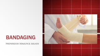 GRADE 9 HEALTH --- Bandaging | PPTX