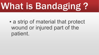 GRADE 9 HEALTH --- Bandaging | PPTX | First Aid | Injuries