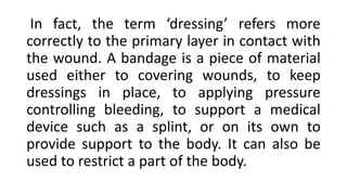 Bandaging and dressing | PPTX