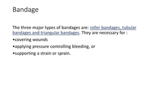 Bandaging and dressing | PPTX