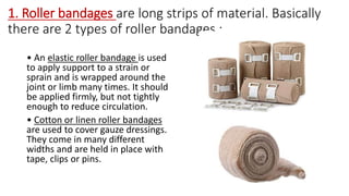 Bandaging and dressing | PPTX