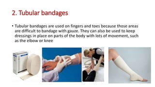 Bandaging and dressing | PPTX