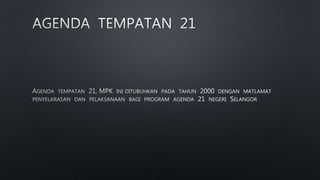 Bandar anda & agenda tempatan 21 | PPTX