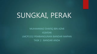 BANDAR ANDA SUNGKAI PERAK | PPTX
