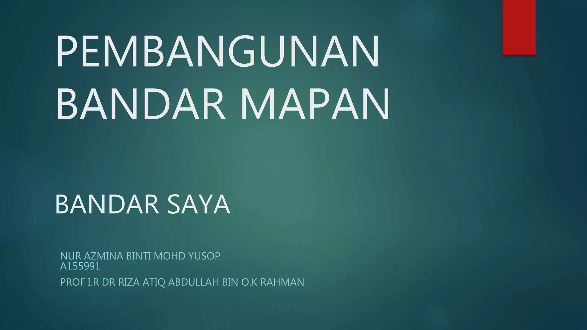 Bandar saya nur azmina bt mohd yusop a155991 | PPTX