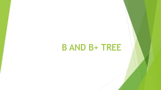 B and B+ tree | PPTX