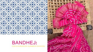 Bandhej - A collection Inspired from Rajasthan | PPT