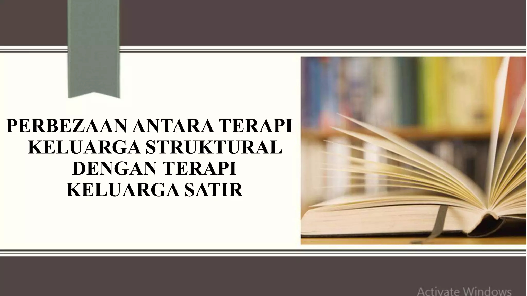 Banding Beza Terapi Keluarga Struktural Dengan Terapi Keluarga Satir | PPTX