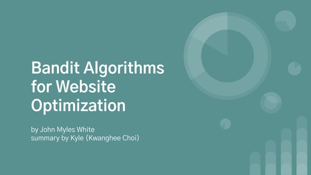 Bandit algorithms for website optimization - A summary | PPT