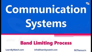 Band limiting process | Communication Systems | PPTX