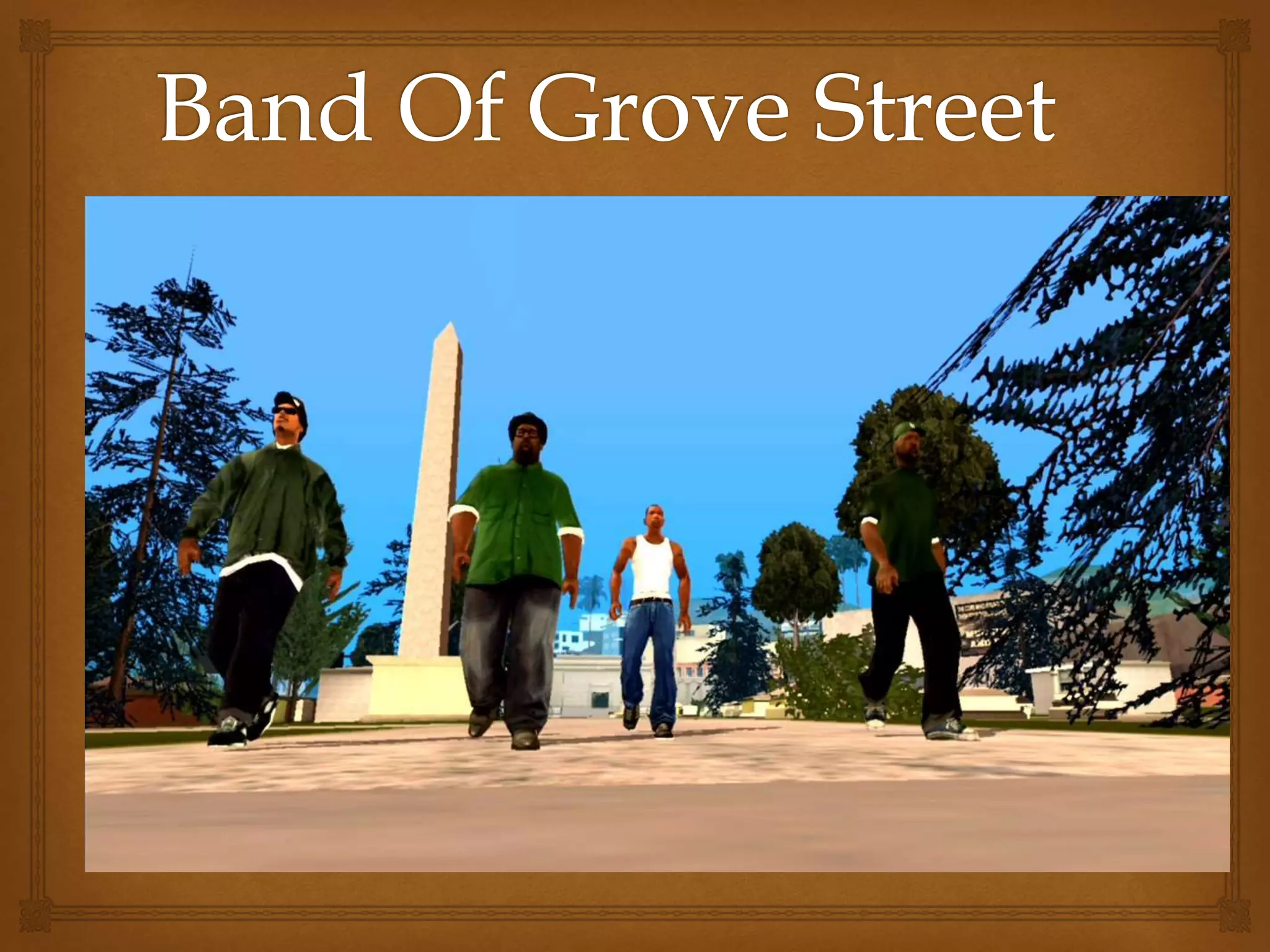 Grove Street Gang | PPT