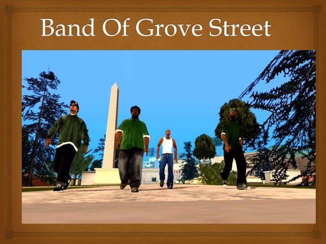 Grove Street Gang | PPT