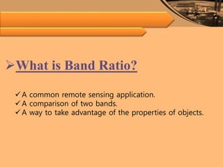 Band ratioing presentation | PPTX