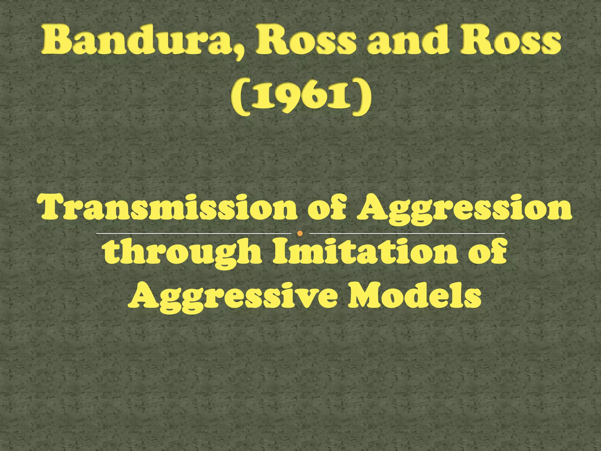 Bandura, ross and ross (1961) | PPTX