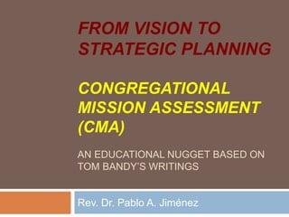 Moving off the Map: Congregation Mission Assessment (CMA) | PPT