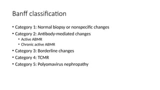 Banff classification and Banff scoring categories for kidney allograft.pptx