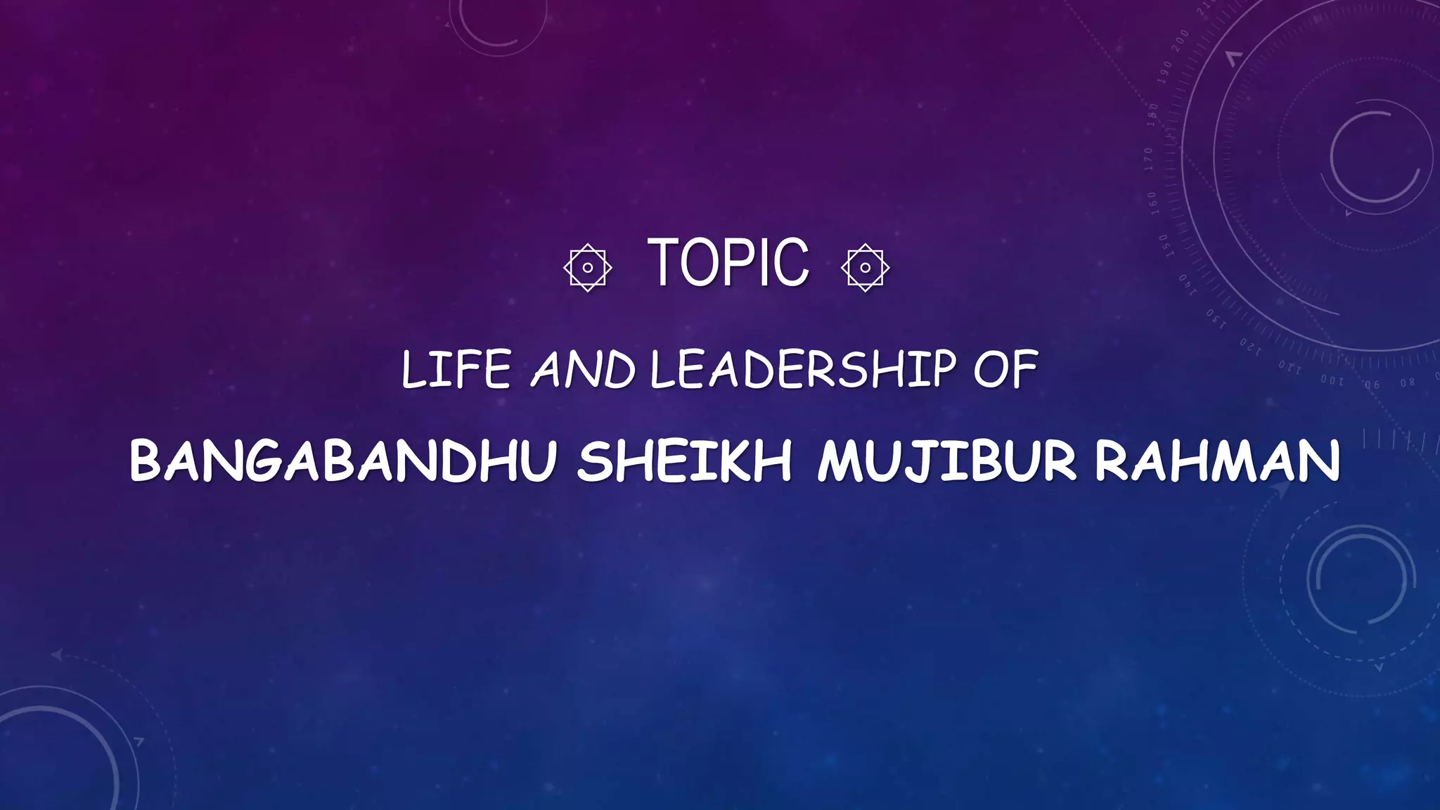 The Real Hero- 'Bangabandhu Sheikh Mujibur Rahman' | PPTX