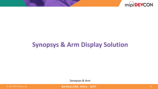 MIPI DevCon Bangalore 2017: Driving 4K High-Resolution Embedded ...