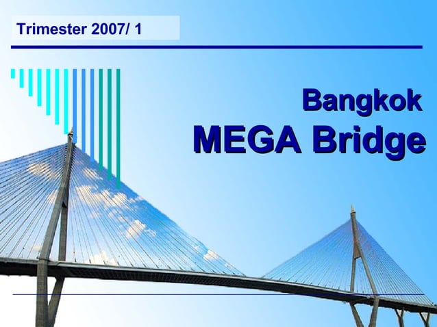 Bangkok Mega Bridge Project Management 2007 | PPT