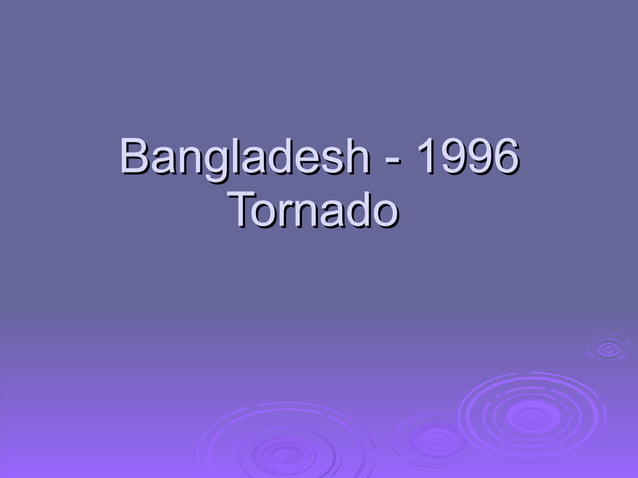 Bangladesh 1996 Tornado | PPT