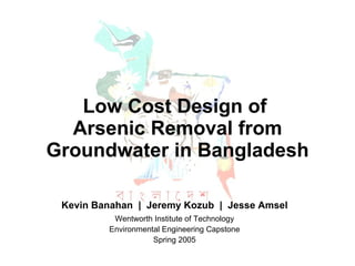 Low Cost Design of Arsenic Removal from Groundwater in Bangladesh | PPT