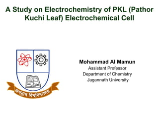 Dhaka | Aug-15 | A Study on Electrochemistry of PKL (Pathor Kuchi Leaf ...