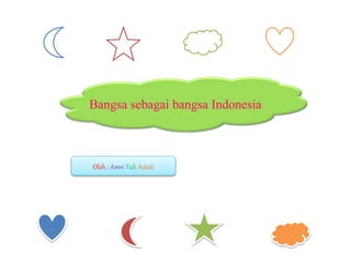 Bangsa sebagai bangsa indonesia | PPTX