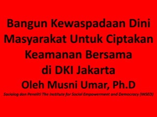 Musni Umar: Bangun Kewaspadaan Dini Masyarakat untuk Ciptakan Keamanan ...