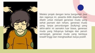 Bangunlah Jiwa dan Raganya projek profil pelajar pancasila.pptx