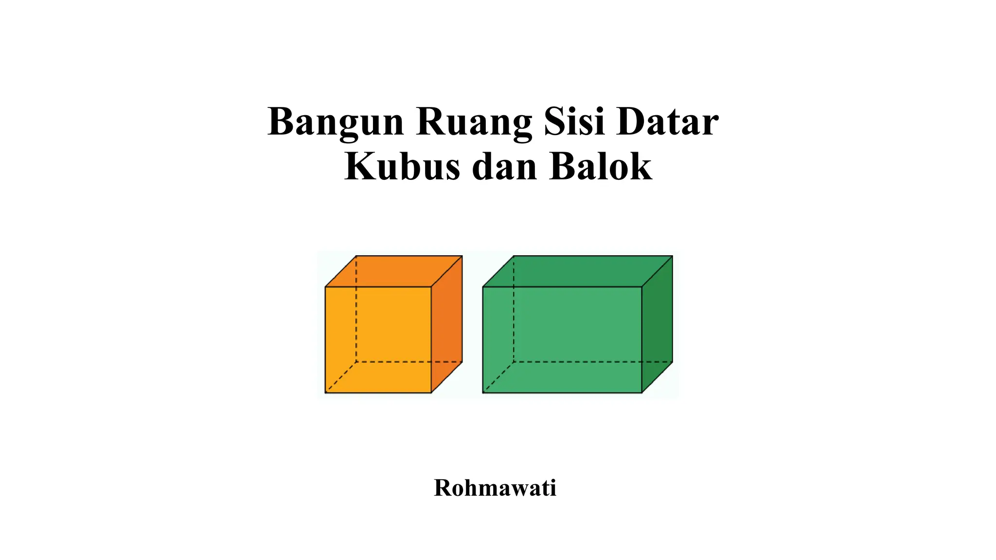 Bangun Ruang Sisi Datar (kubus dan balok).pptx