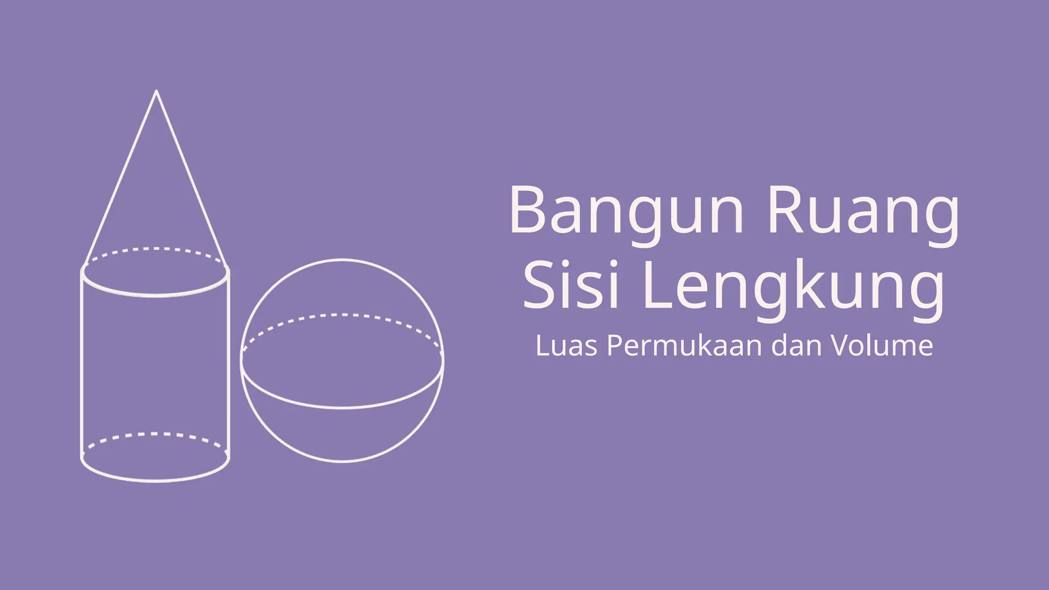Bangun Ruang Sisi Lengkung Presentasi Matematika Ungu Muda Sederhana.pptx