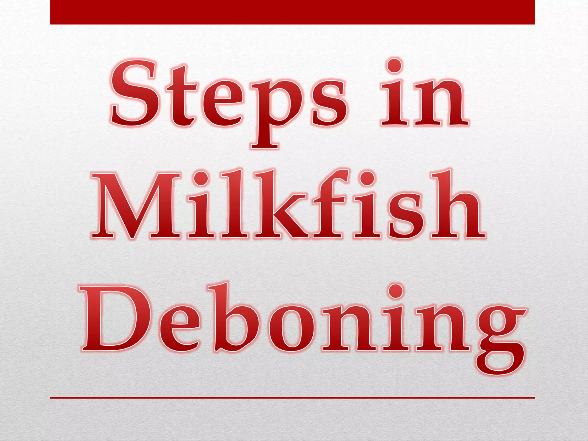 Bangus (MILK FISH) deboning | PPTX
