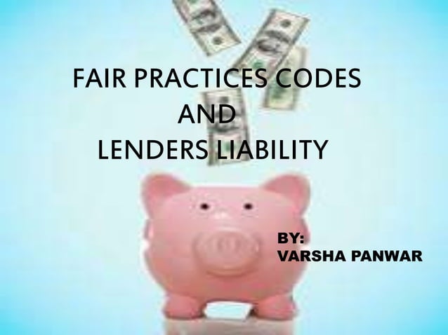 fair practices codes and lenders liability | PPTX | Consumer Banking ...