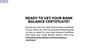Bank Balance Certificate A Key to Unlocking Your Study Visa. | PPT
