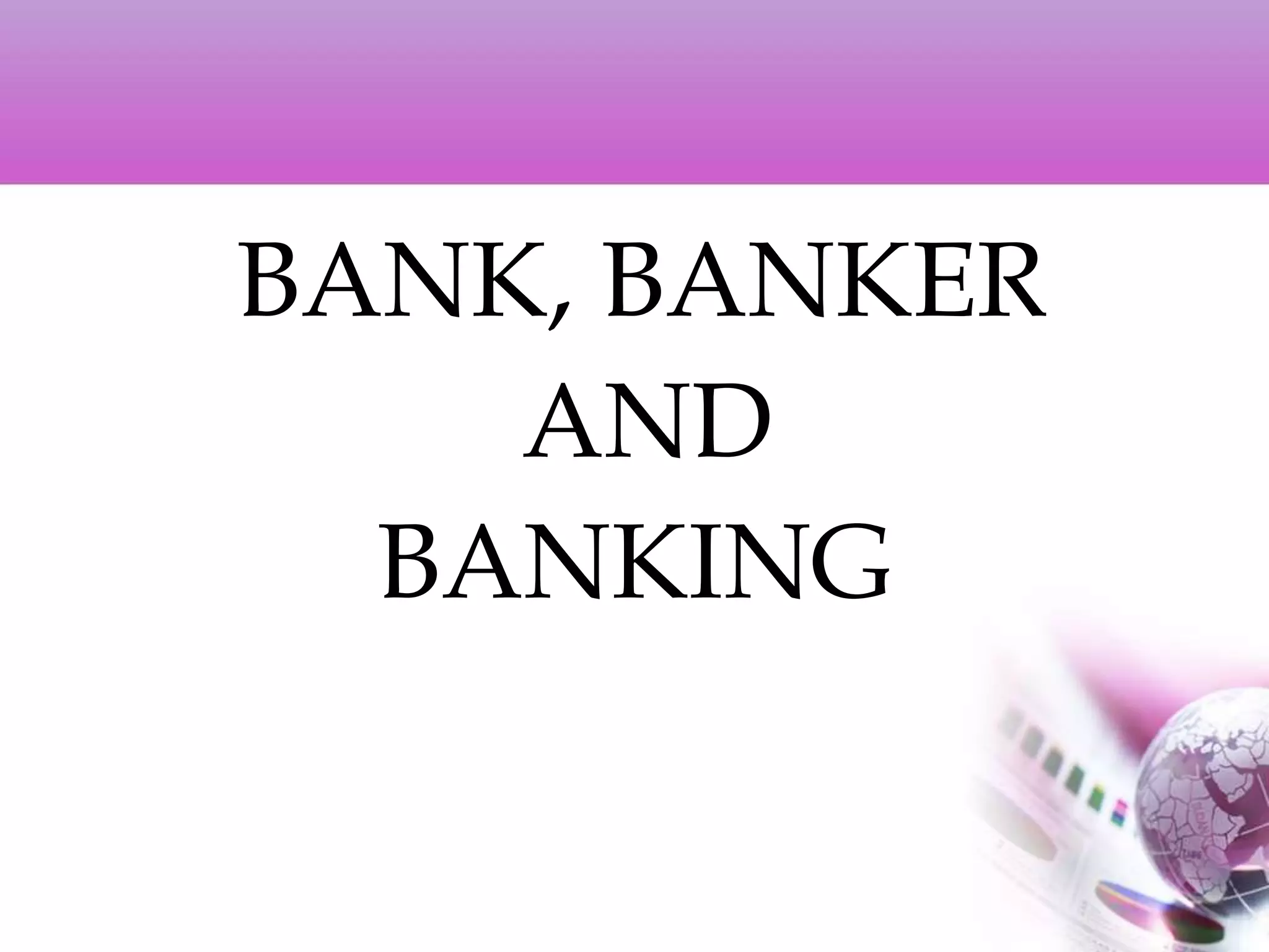 Bank, Banker and Banking | PPTX