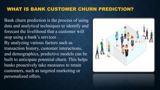 BANK CUSTOMER CHURN predictio mkini projectn | PPTX