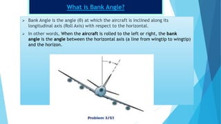Banked turn and its effects on Stall speed of an Airplane | PPTX