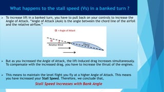 Banked turn and its effects on Stall speed of an Airplane | PPTX