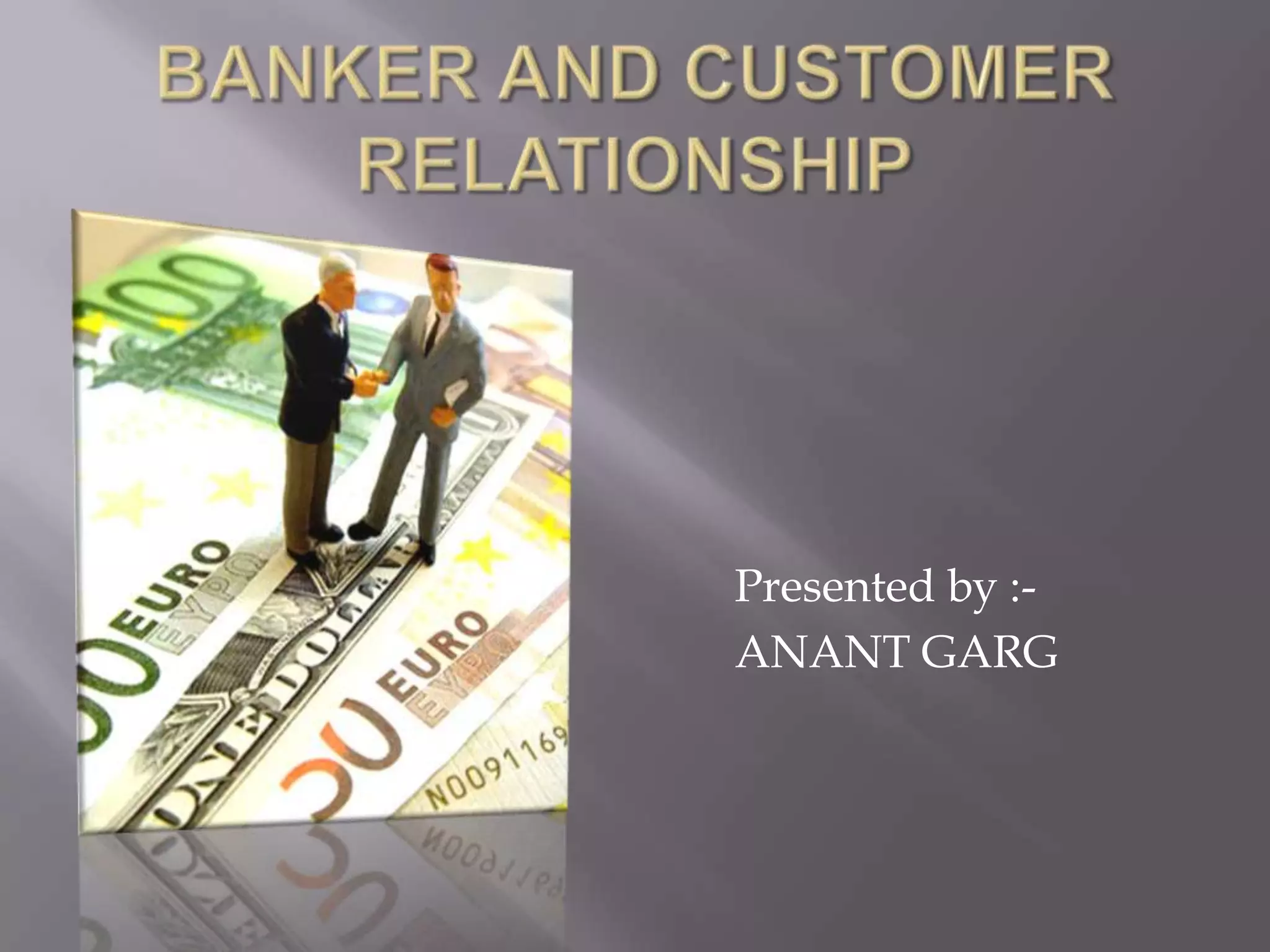 Banker and customer relationship | PPTX