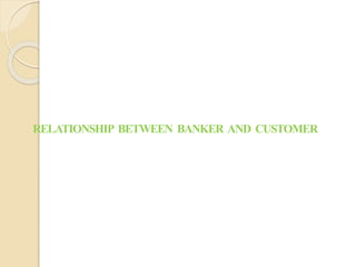 Banker and customer relationship (ppt) | PPTX