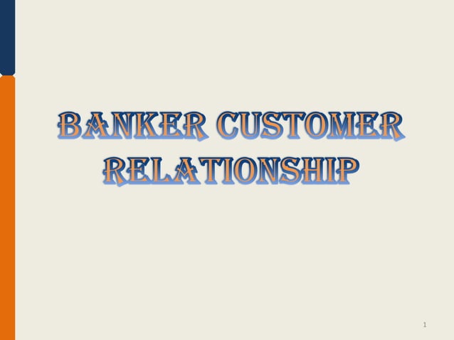 Banker customer relationship | PPT