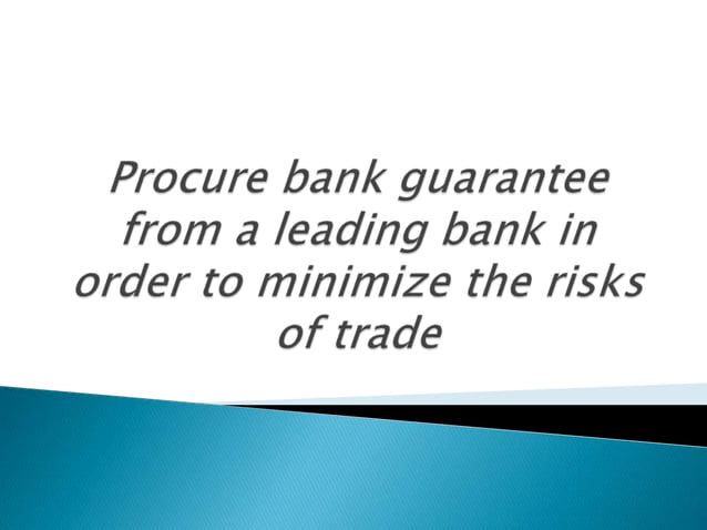 Bank guarantee from a leading bank | PPT