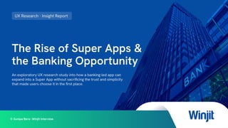 Banking Super App UX Case Study | User Research & Product Strategy | PDF