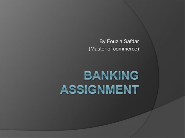 Banking assignment | PPT