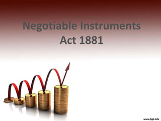 Negotiable Instruments Act 1881 Key Concepts | PPT