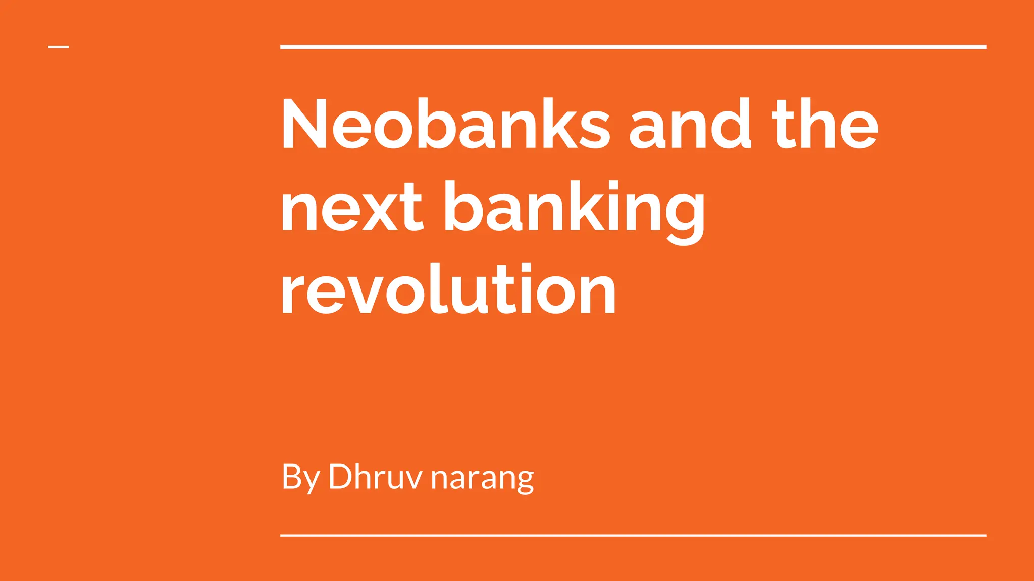 Neo Banks And Next Banking Revolution In India By Dhruv Narang .pptx