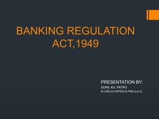 Banking regulation act,1949 | PPTX