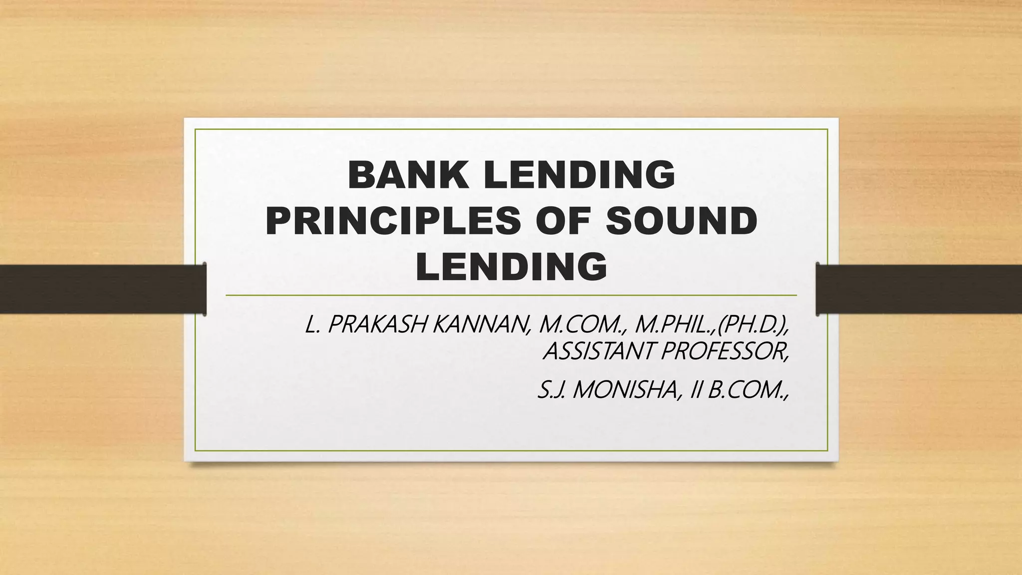 Bank lending and principles of sound lending | PPTX