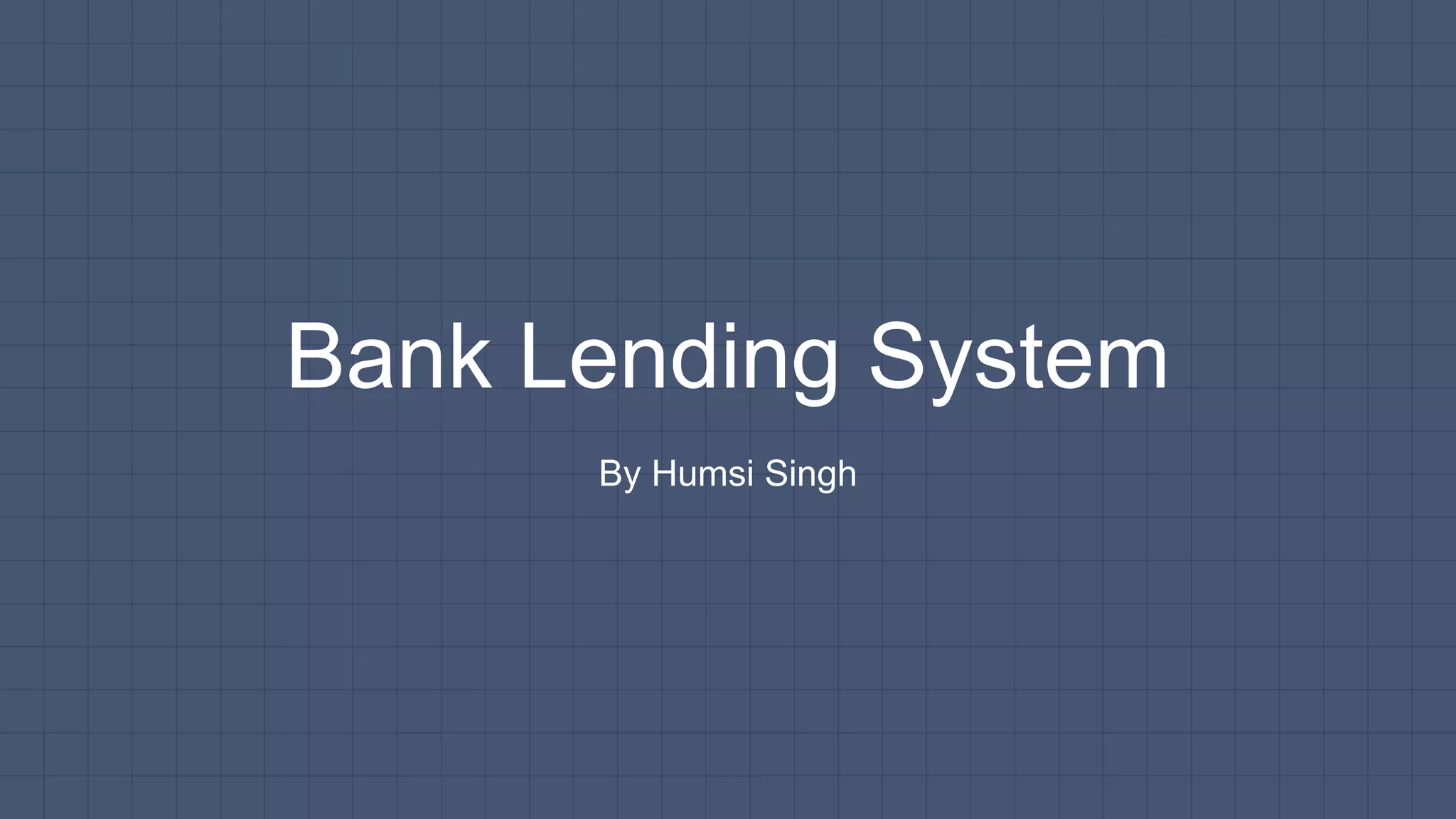 Bank lending system | PPTX